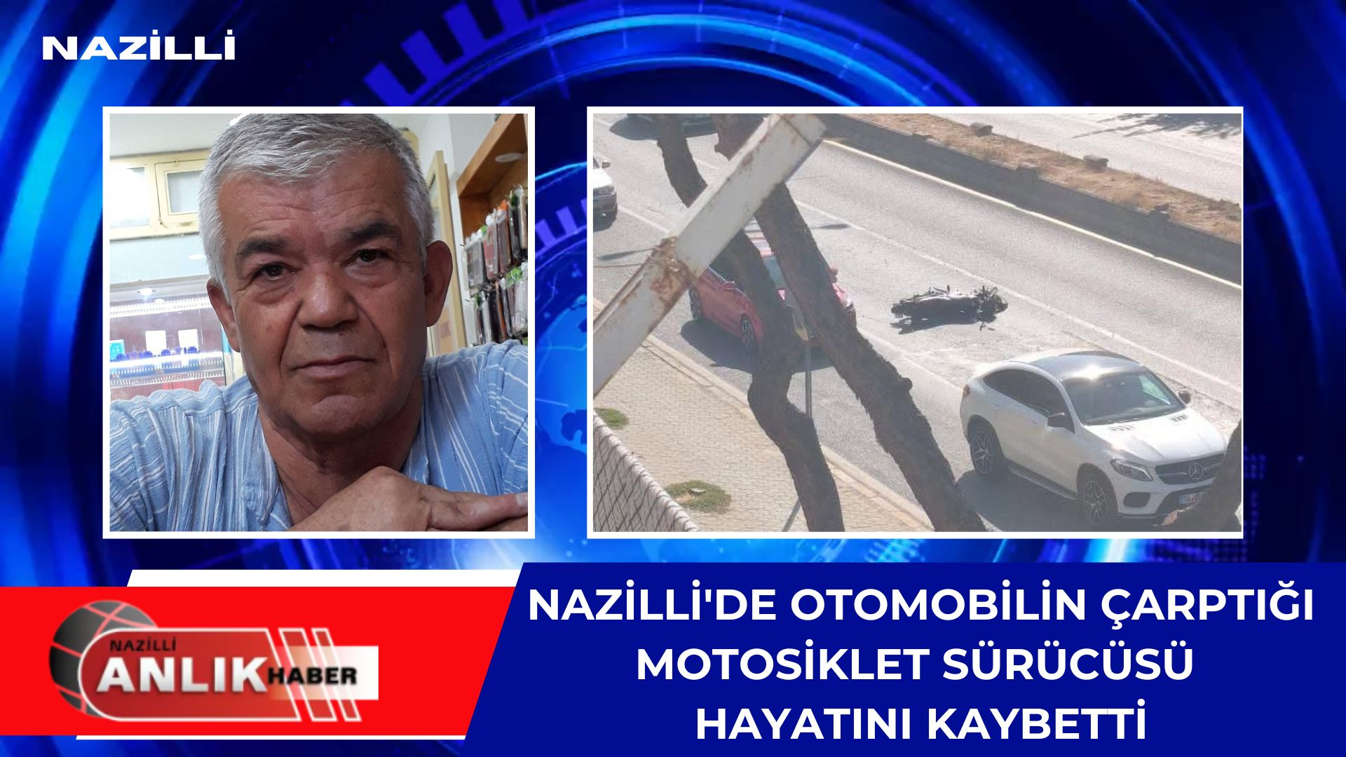 Nazilli'de Trafik Kazası: Motosiklet Sürücüsü Hayatını Kaybetti - Nazilli Son Dakika, Nazilli ...